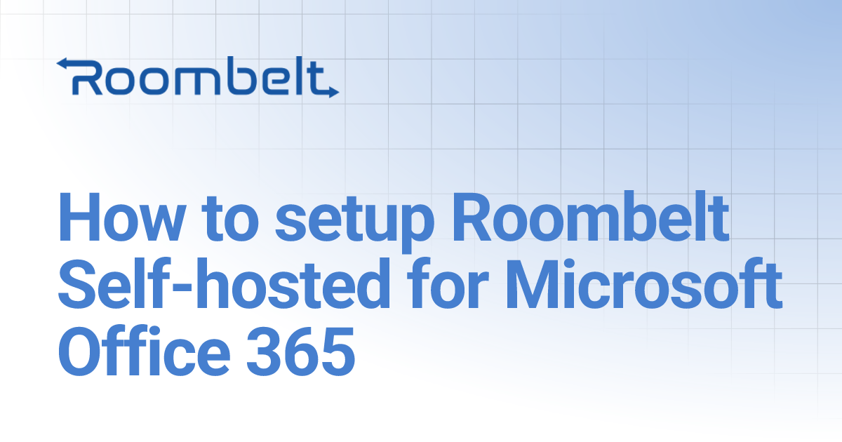 How to setup Roombelt Self-hosted for Microsoft Office 365 | Roombelt